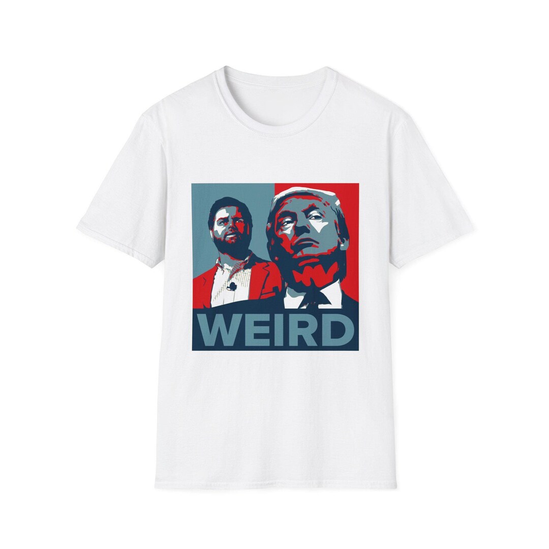 MAGA is Weird. Trump is Weird. Vance is Weird. Unisex Softstyle T-shirt ...
