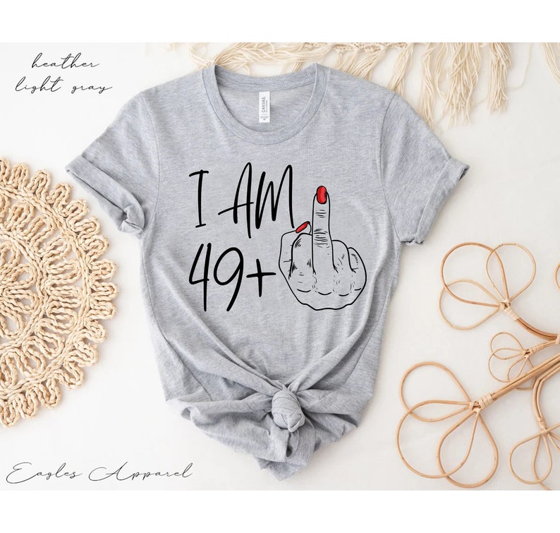 I Am 49 Middle Finger Shirt, Personalized Birthday Gifts, 50th Birthday ...