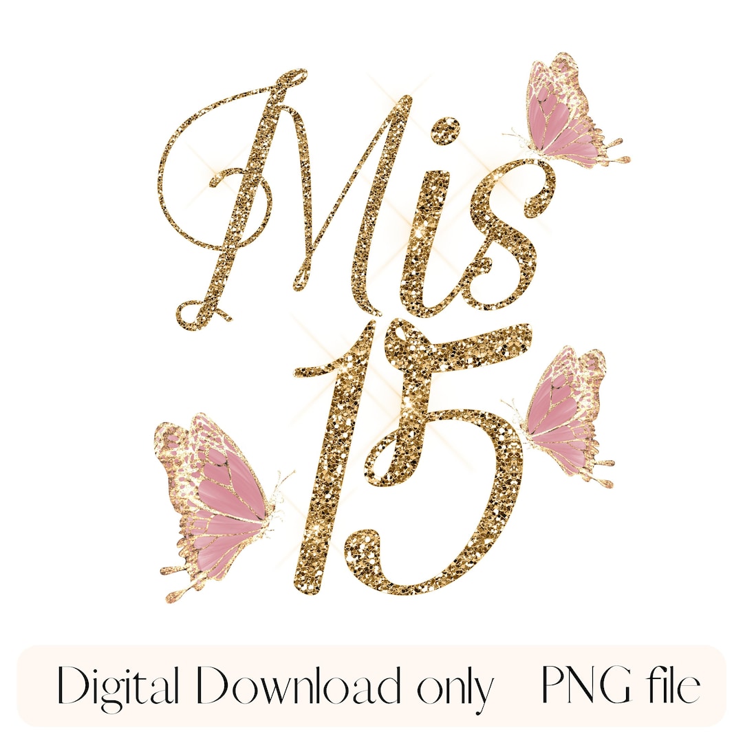 Mis Quince Png, Mis 15 Tshirt Design Download, Butterfly Quinceanera ...
