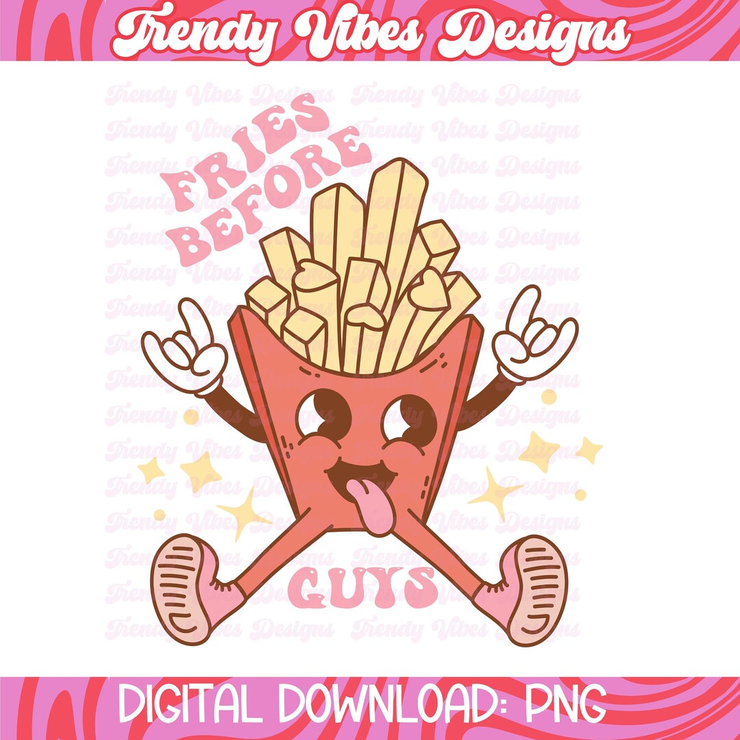 Fries Before Guys valentines Day anti Valentines SVG PNG Ready to ...