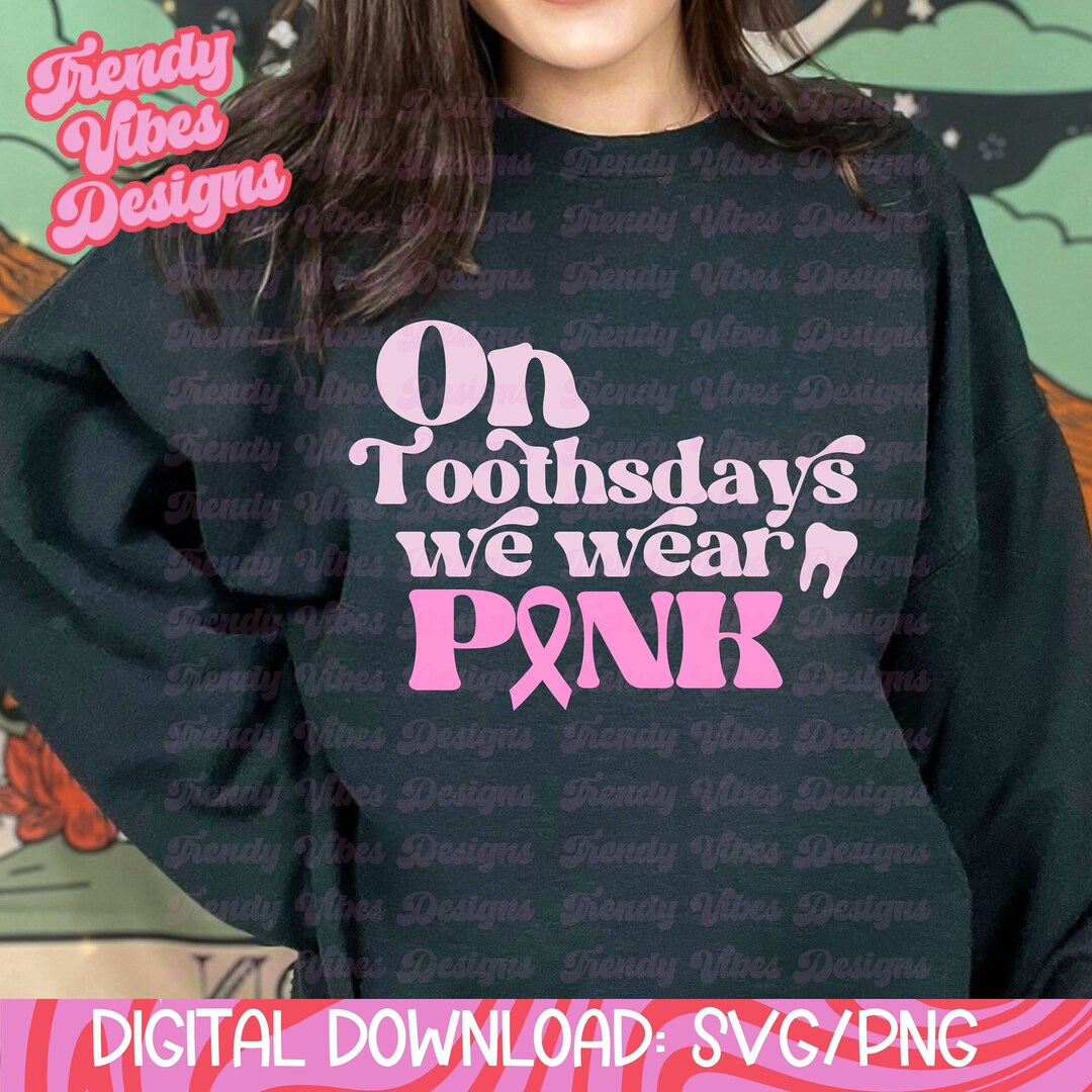On Toothsdays We Wear Pink |SVG| PNG | Dental |breast Cancer| October ...