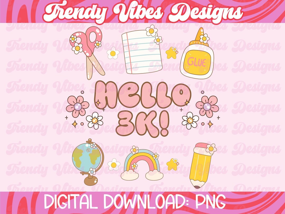 Hello 3K-PNG Flowers, Rainbows and School Supplies| Back to School ...