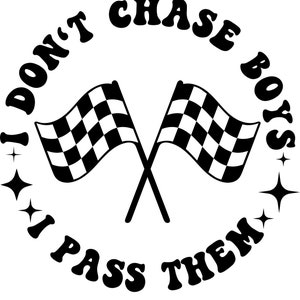 I Don’t Chase Boys, I Pass Them Svg and Png - Etsy