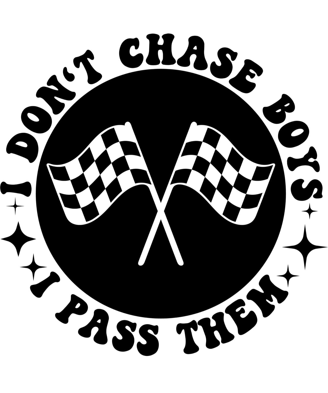 I Don’t Chase Boys, I Pass Them Svg and Png - Etsy
