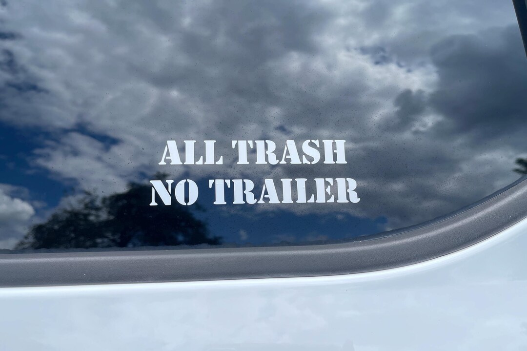 All Trash No Trailer Decal • Funny Trailer Trash Decal • Sarcastic ...