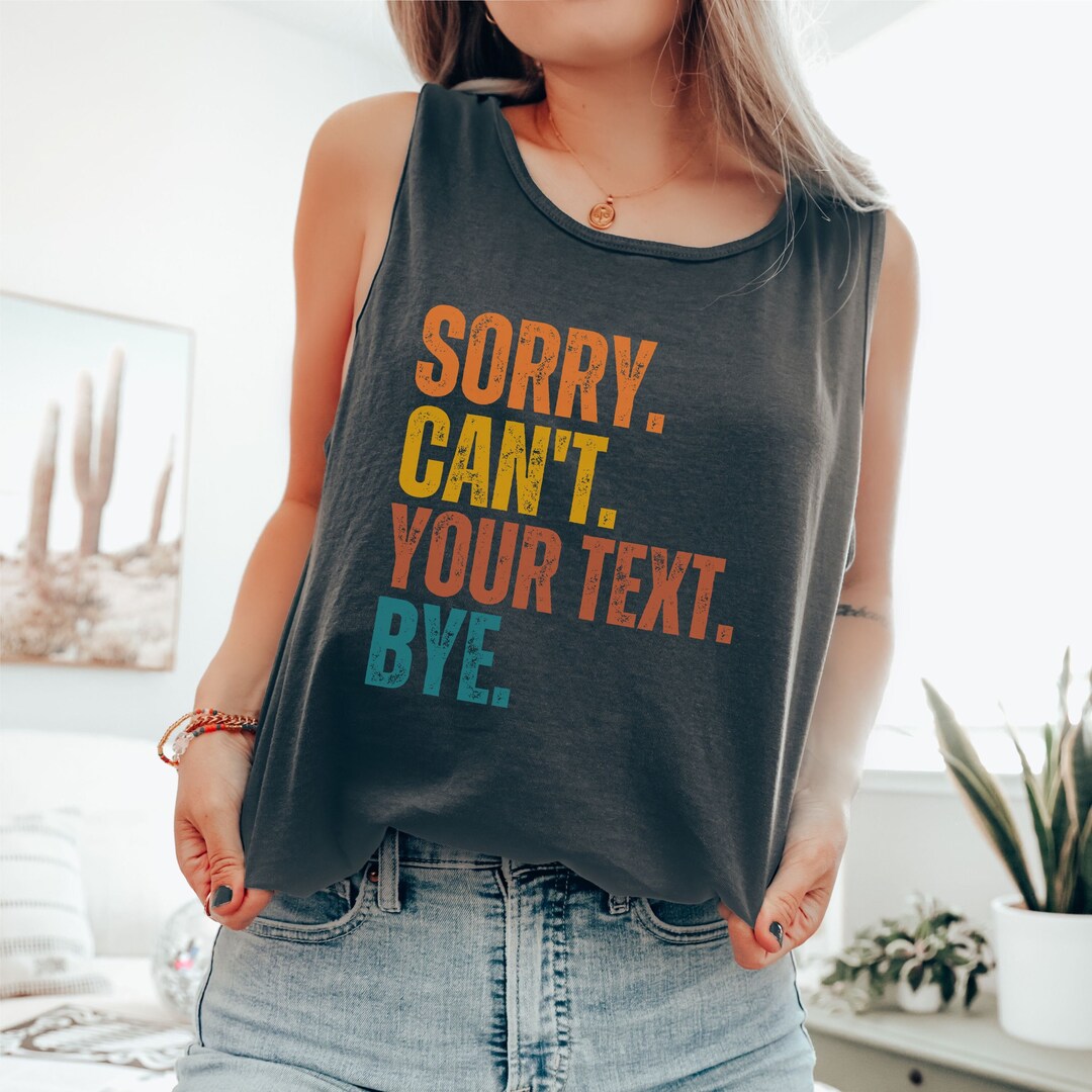 Custom Funny Sorry Can't Bye Comfort Colors Tank Top, Personalized Gift ...