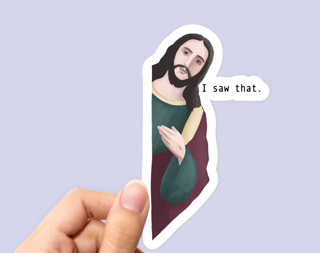 I Saw That Sticker, Jesus Christ Sticker, Jesus Sticker, God Sticker ...