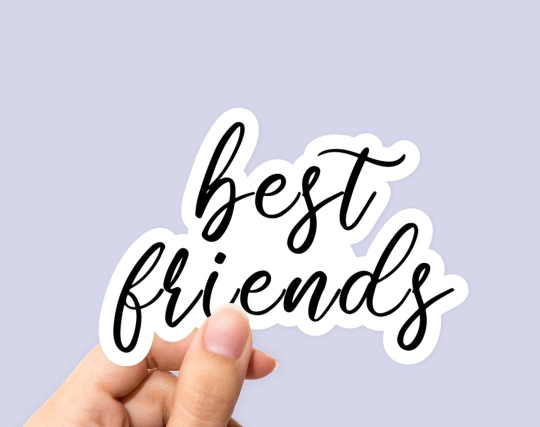 Best Friends Sticker, Best Friends Decal, Best Friends Sticker, Friends ...