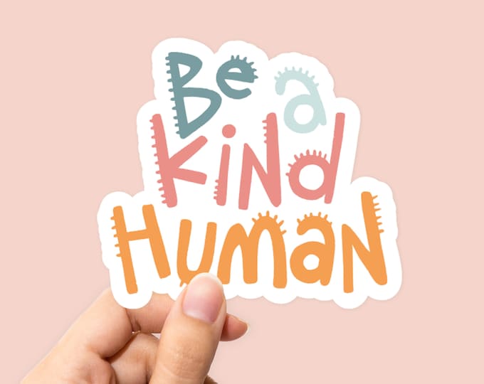Be A Kind Human Sticker, Be Kind Sticker, Be Kind Decal, Kind Sticker ...