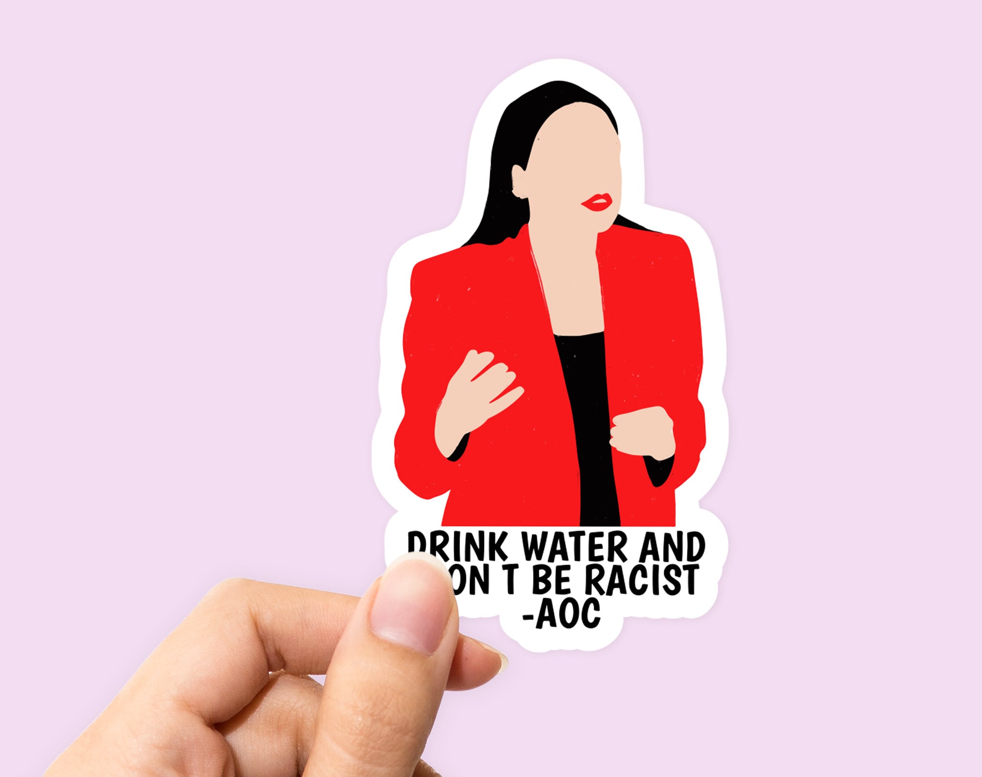 Alexandria Ocasio Cortez Sticker, AOC Sticker, Drink Water and Don't Be ...