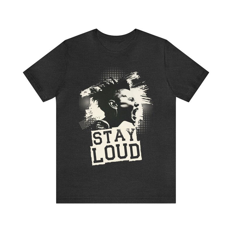 Stay Loud Shirt, Punk Shirt, Protest Shirt, Rock Shirt, Concert Tshirt ...