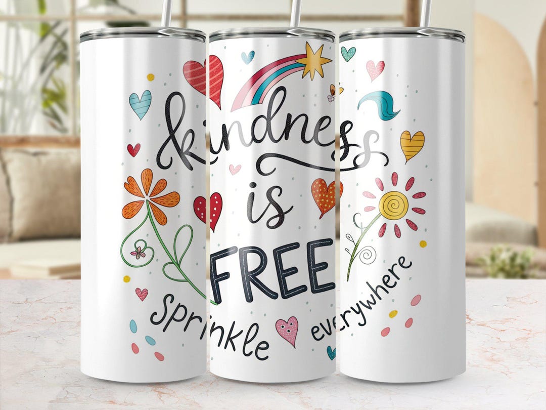 Kindness is Free Tumbler Wrap PNG Cute Motivational Inspirational Quote ...