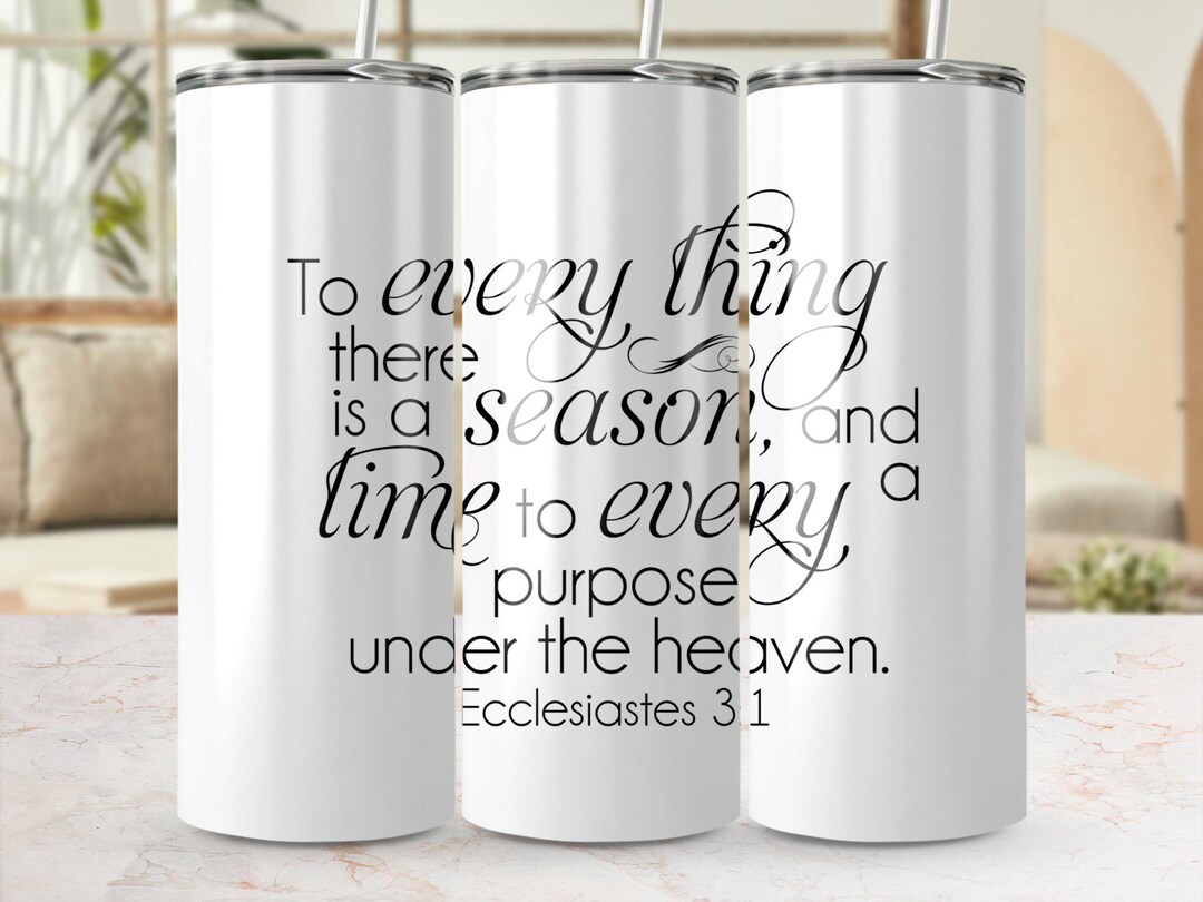 Ecclesiastes 3 1 Tumbler Wrap Inspirational Quote Digital PNG File for ...