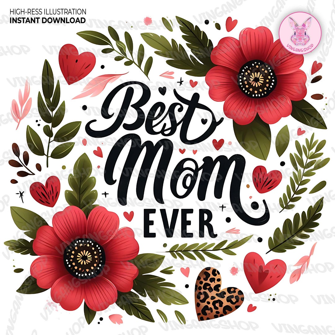 Best Mom Ever PNG, Mother's Day Design, Floral Mom Png, Mother's Day ...