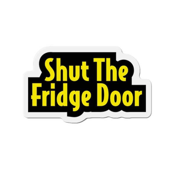 Shut the Fridge Door - Etsy
