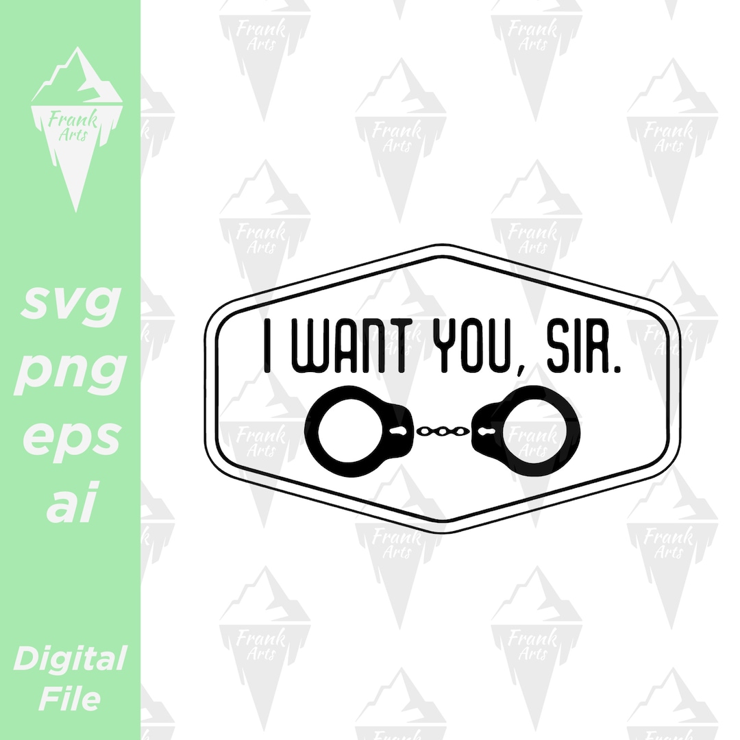 I Want You Sir Bdsm Download SVG PNG EPS | Cut File, Clip Art, Vector ...