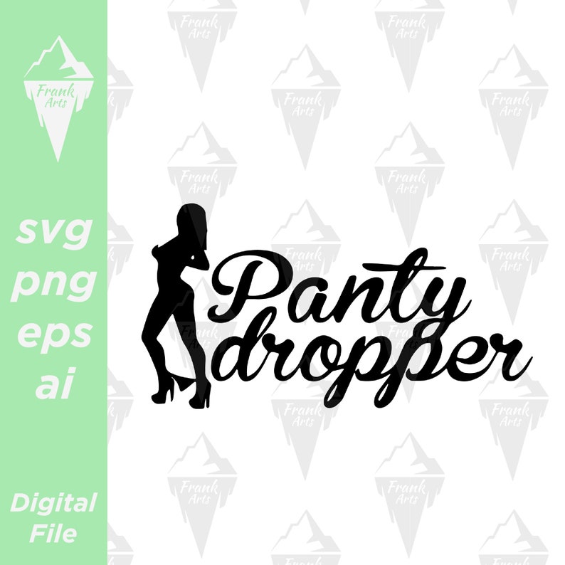 Panty Dropper Digital Download SVG PNG EPS | Cut File, Clip Art, Vector ...
