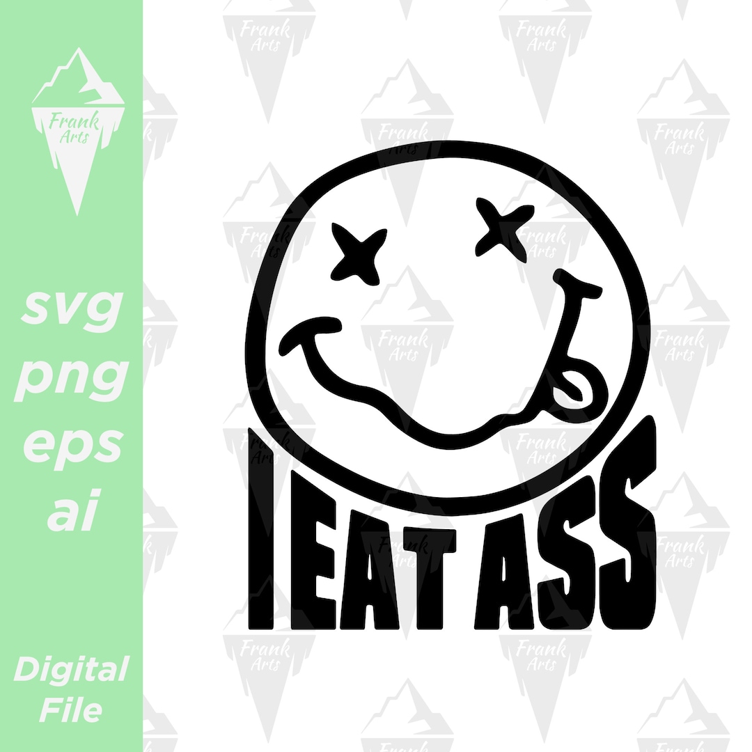 I Eat Ass Design Digital Download SVG PNG EPS | Cutfile, Clipart ...