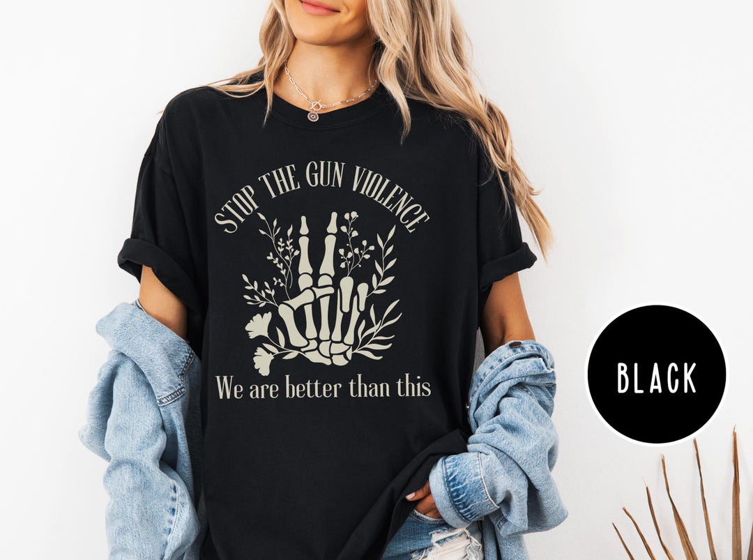 Political Gun Violence Statement T-shirt, Stop the Gun Violence ...