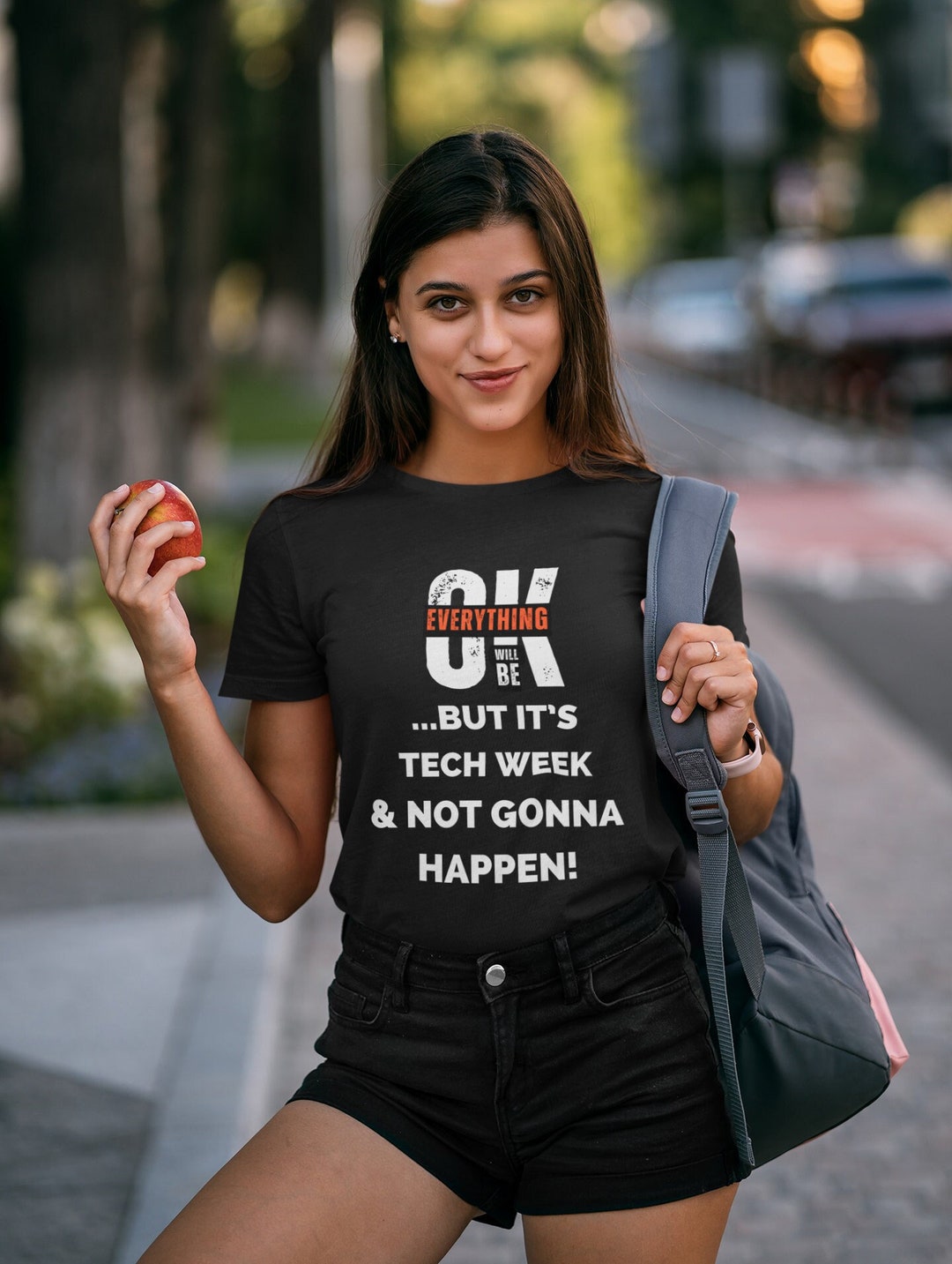 Everything Will Be OK but It's Tech Week T Shirt Snarky T Shirt ...