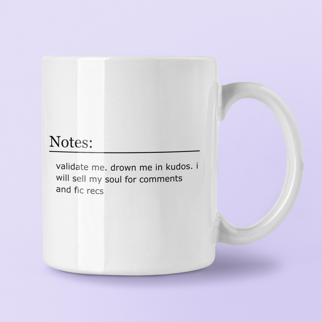 Fanfic Notes Ao3 Mug for Writers 'drown Me in Kudos' - Etsy