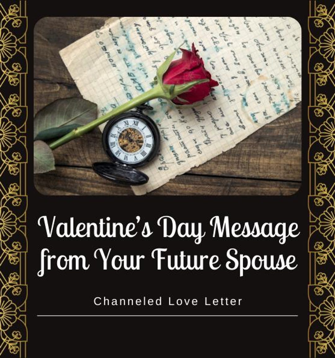 Valentine’s Day Message From Your Future Spouse | Channeled Love Letter ...