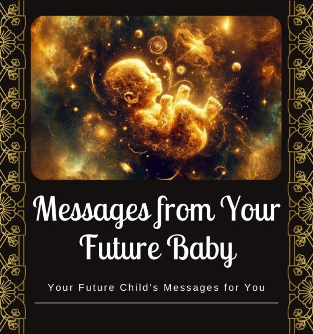 In-depth Channeled Messages From Your Future Baby - Psychic Tarot ...
