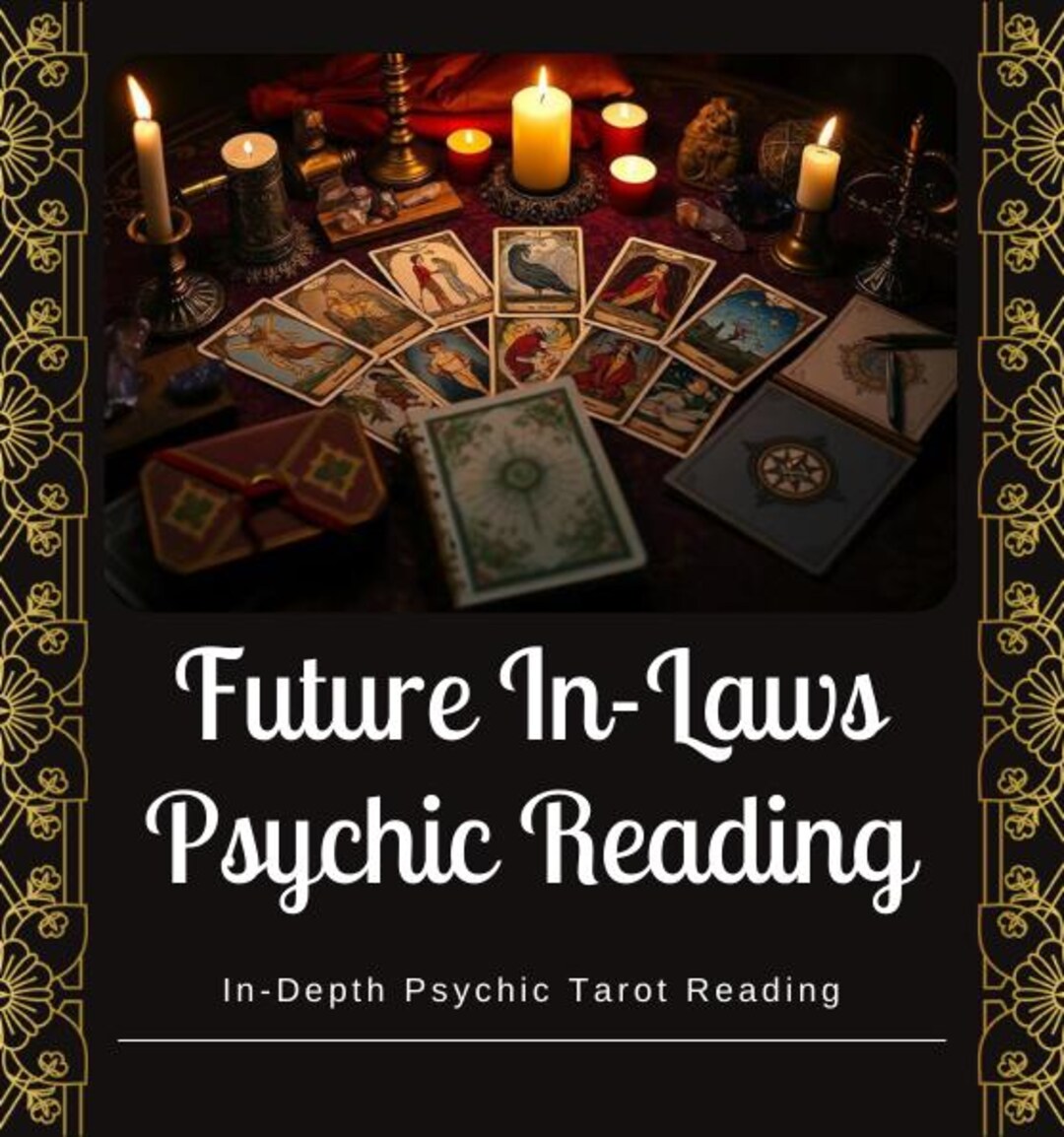 Future In-laws Psychic Tarot Reading: In-depth Insights, Clairvoyance, Clairaudience, Spirit ...