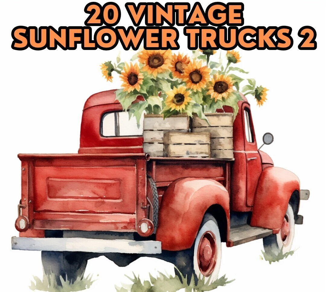 2 - Vintage Farm Truck With Watercolor Sunflowers Clipart Bundle - 20 ...