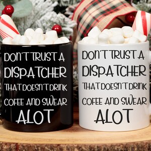Funny Dispatcher Mug: Don't Trust a Dispatcher That Doesn't Drink ...