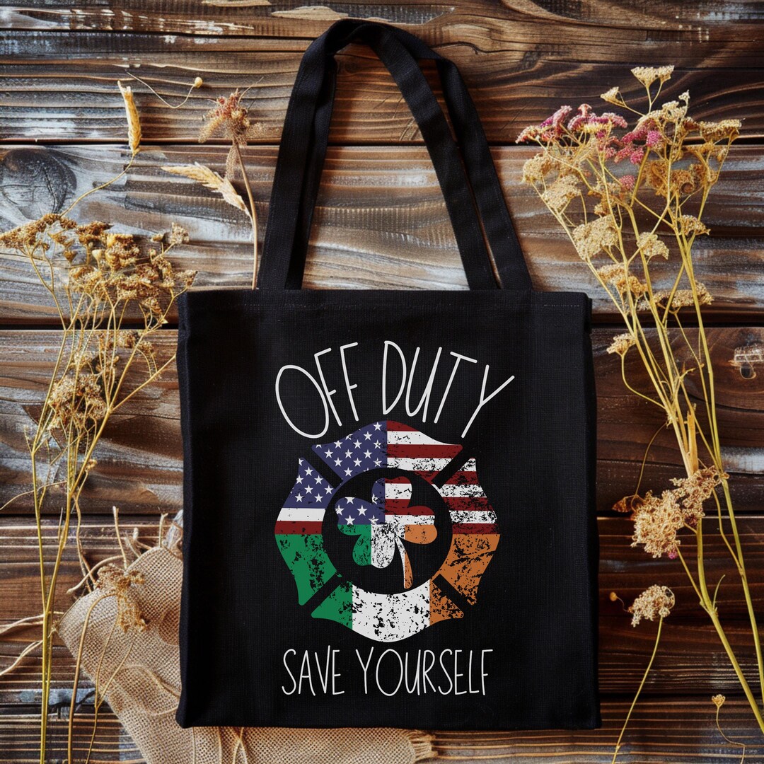 St Patrick's Day Fire Fighter Tote Bag, off Duty Save Yourself Bag - Etsy