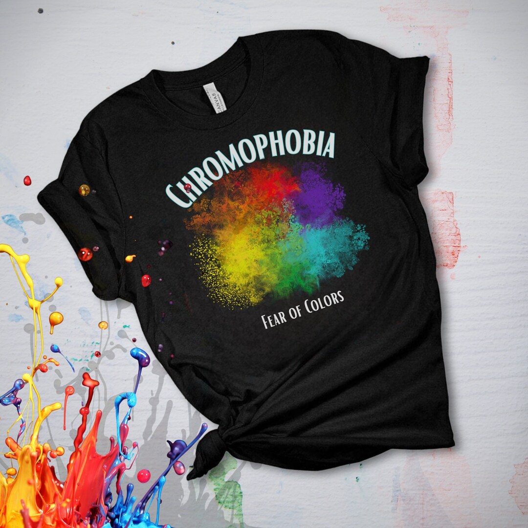 Chromophobia Graphic Tee Fear of Colors Phobia Tshirt Unisex Colorful ...
