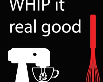 Whip It Art, Whip It Real Good Print, Kitchen Art, Kitchen Aid Art ...