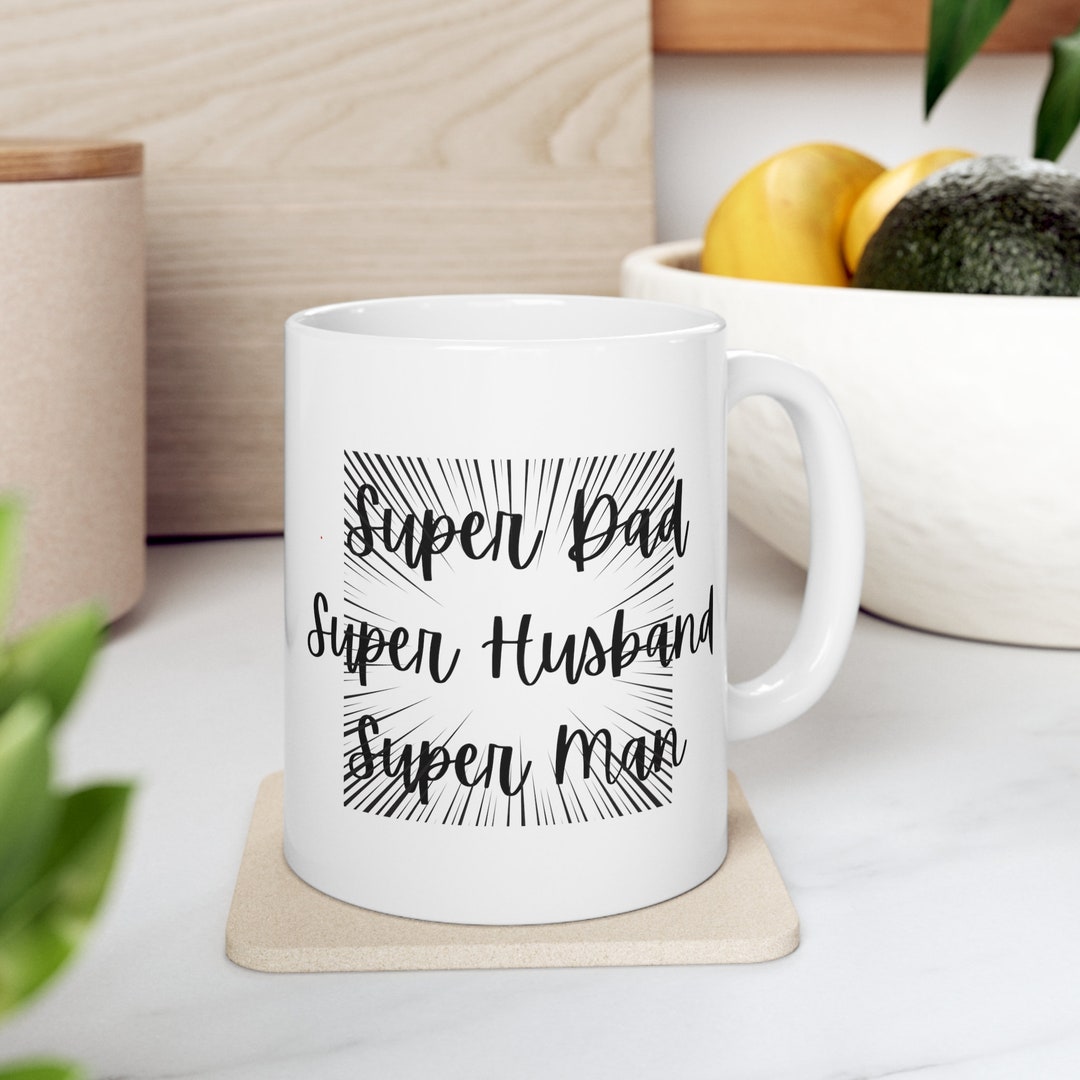 Super Dad Mug, Step Dad Mug, Best Dad Ever Mug, Daddy Mug, Father's Day Gift, Gift for Him - Etsy