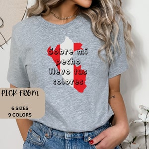 Peru T-shirt, Peru Map Shirt, Sobre Mi Pecho Llevo Tus Colores, Gift ...