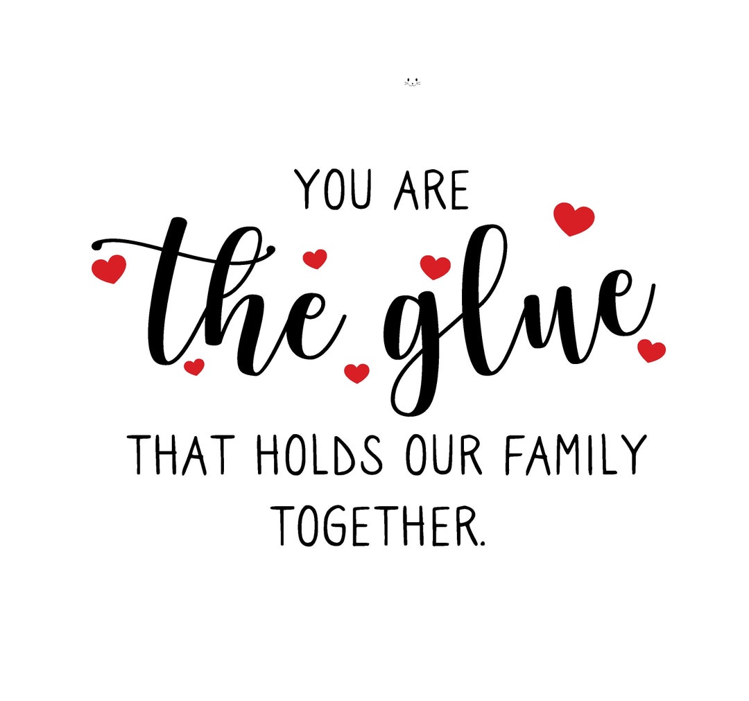 You Are the Glue That Holds Our Family Mother's Day Vector Art Ready ...