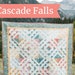 NEW From Amy Smart, Diary of a Quilter Cascade Falls Quilt Pattern 5 ...