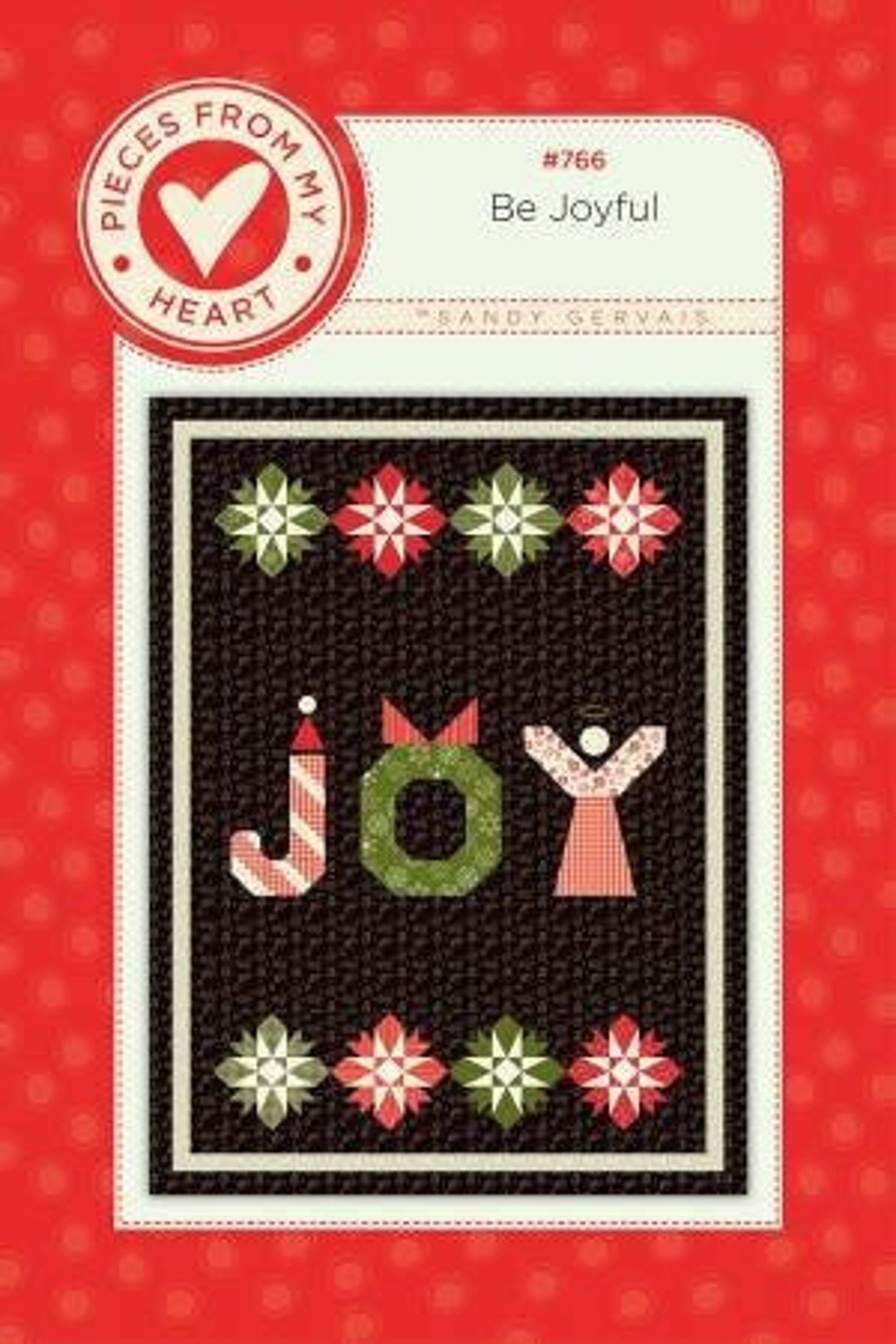 Sandy Gervais "be Joyful" Quilt Pattern - P157-BEJOYFUL - Finished Size ...