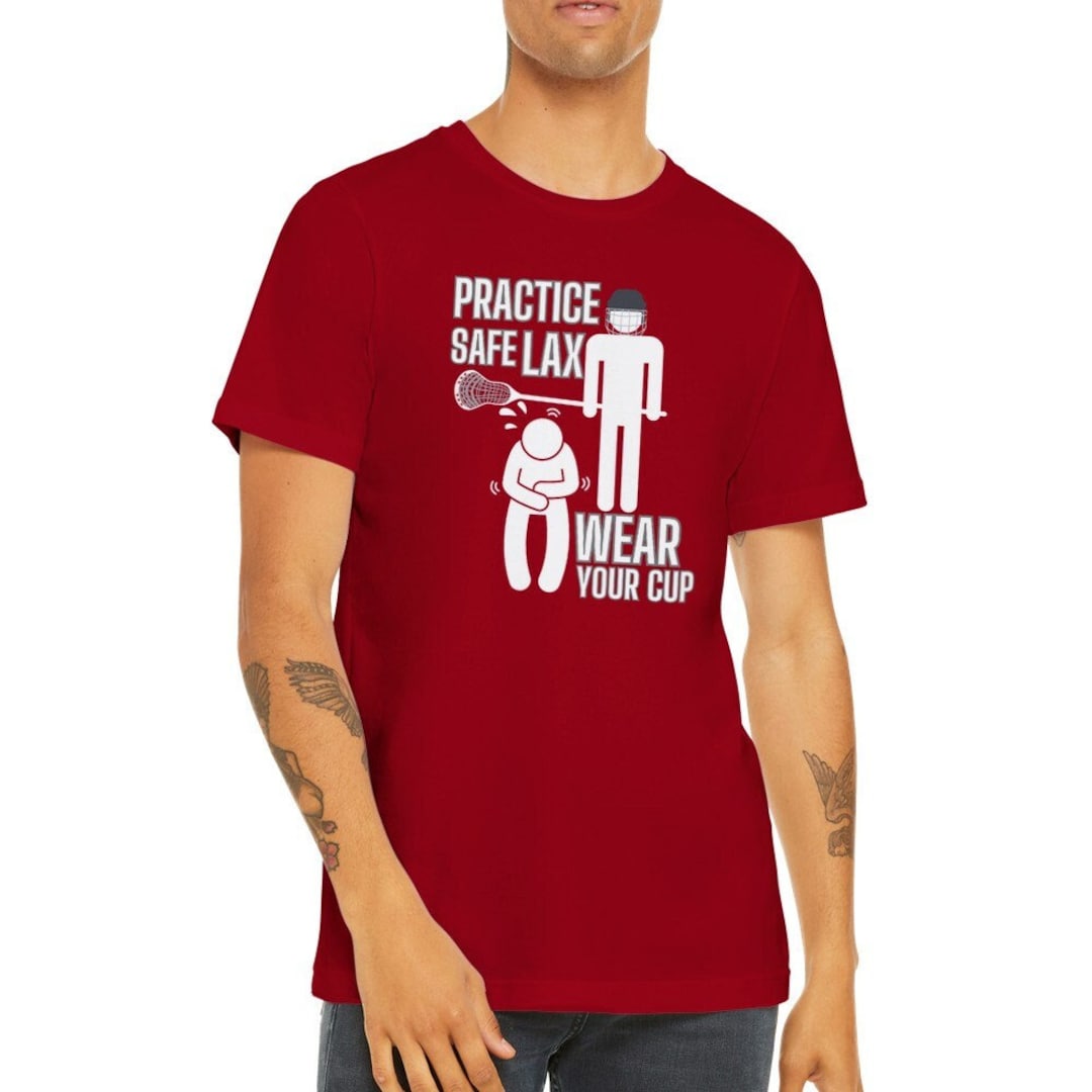 Safe LAX, Wear a Cup! LAX Life, Funny Lacrosse, Cool Lacrosse Shirt ...