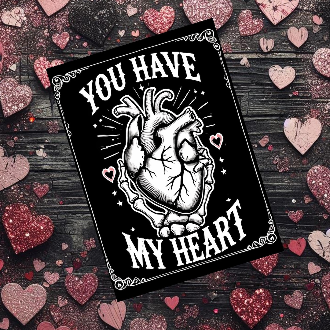 Printable You Have My Heart Spooky Gothic Valentine's Day Card ...