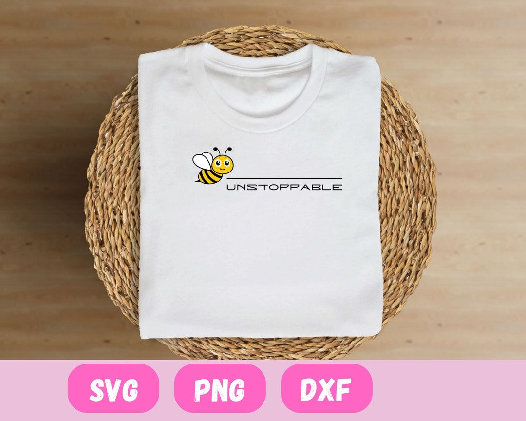 Bee Unstoppable Svg, Self Love SVG, Love Svg, Believe in Yourself, Girl ...