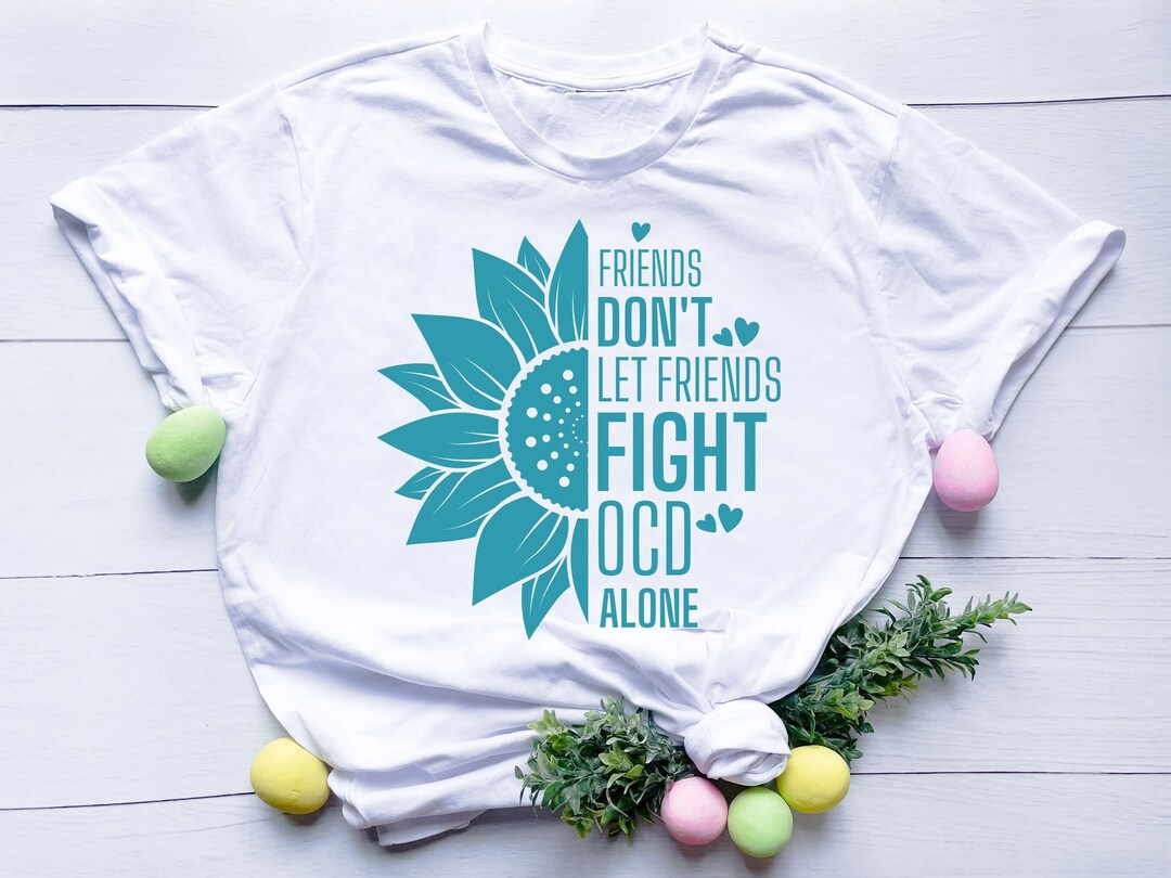 Friends Don't Let Friends Fight OCD Alone Obsessive Compulsive Disorder ...