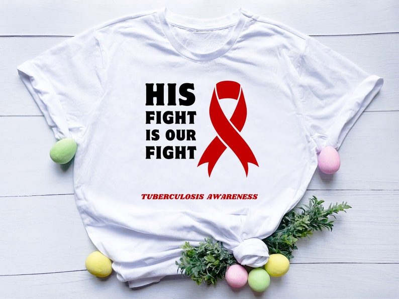 His Fight is Our Fight Tuberculosis Awareness Red Ribbon Infectious ...