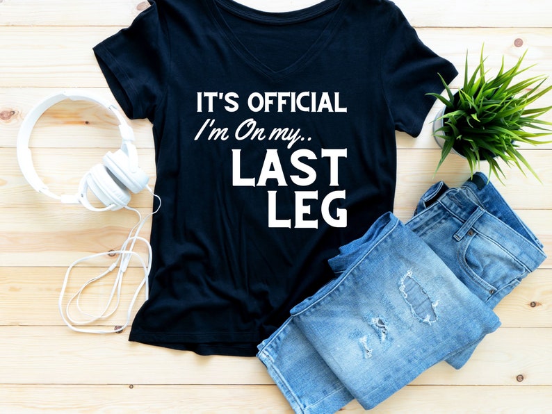 It's Official A'm on My Last Leg Svg Png, Funny Disability Svg Png - Etsy