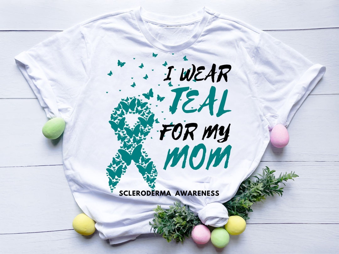 I Wear Teal for My Mom Scleroderma Awarenes Svg Png - Etsy