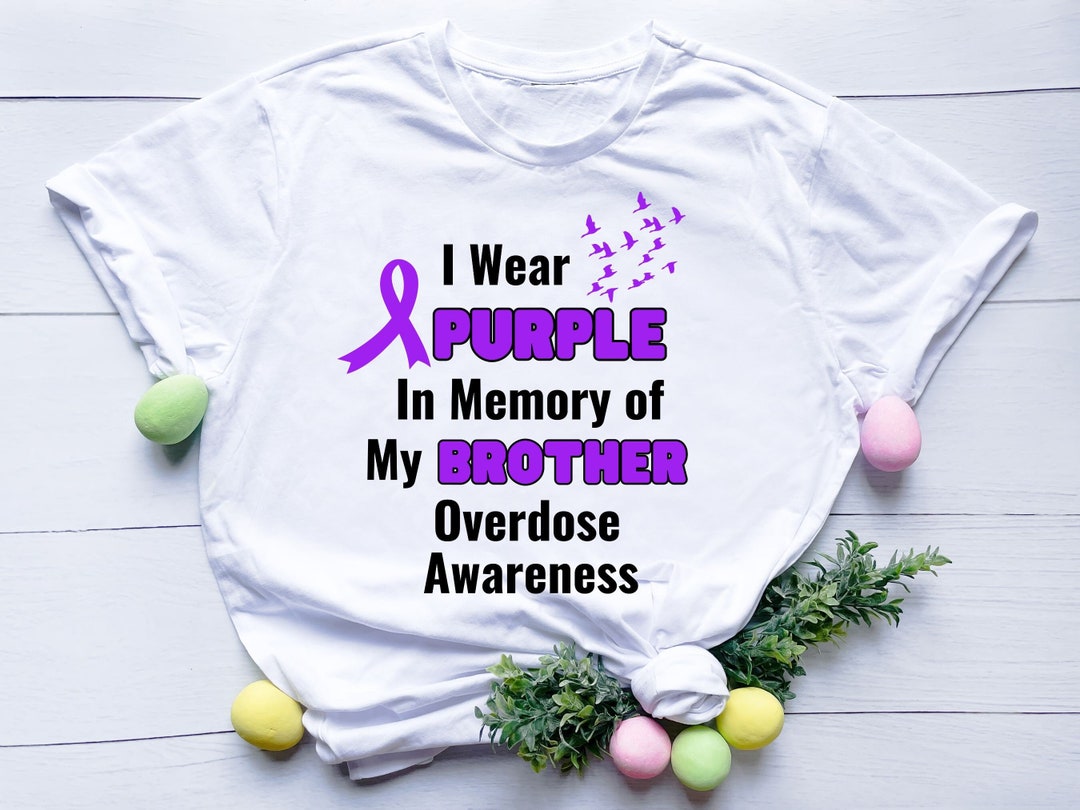 I Wear Purple in Memory of My Brother Overdose Awareness Svg Png - Etsy
