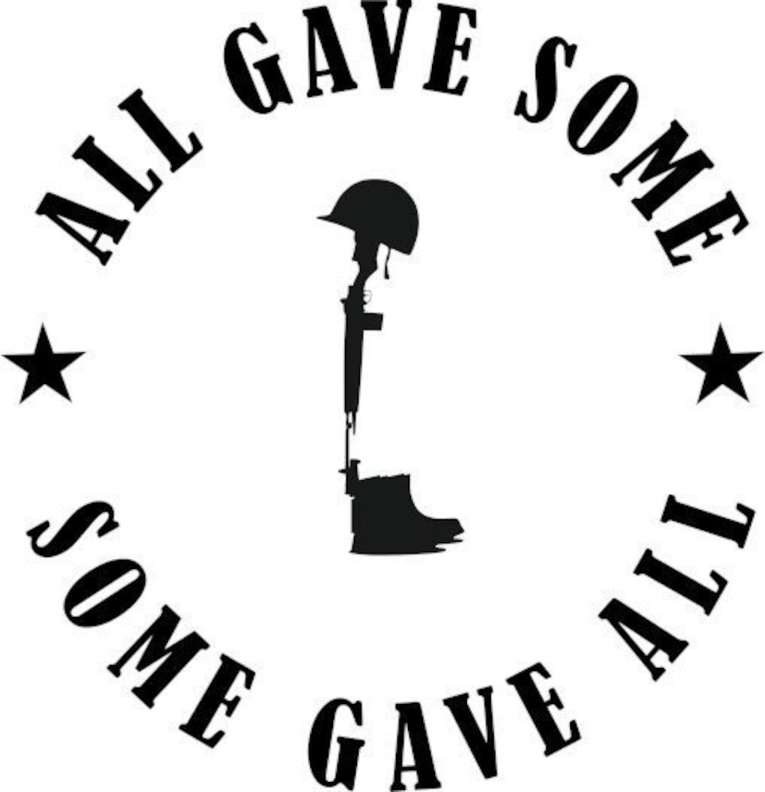 All Gave Some, Some Gave All Vinyl Decal - Etsy