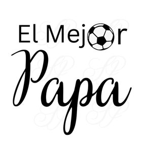 El Mejor Papa Futbol PNG, Spanish Papa Sublimation, Mexican Dad Clip ...
