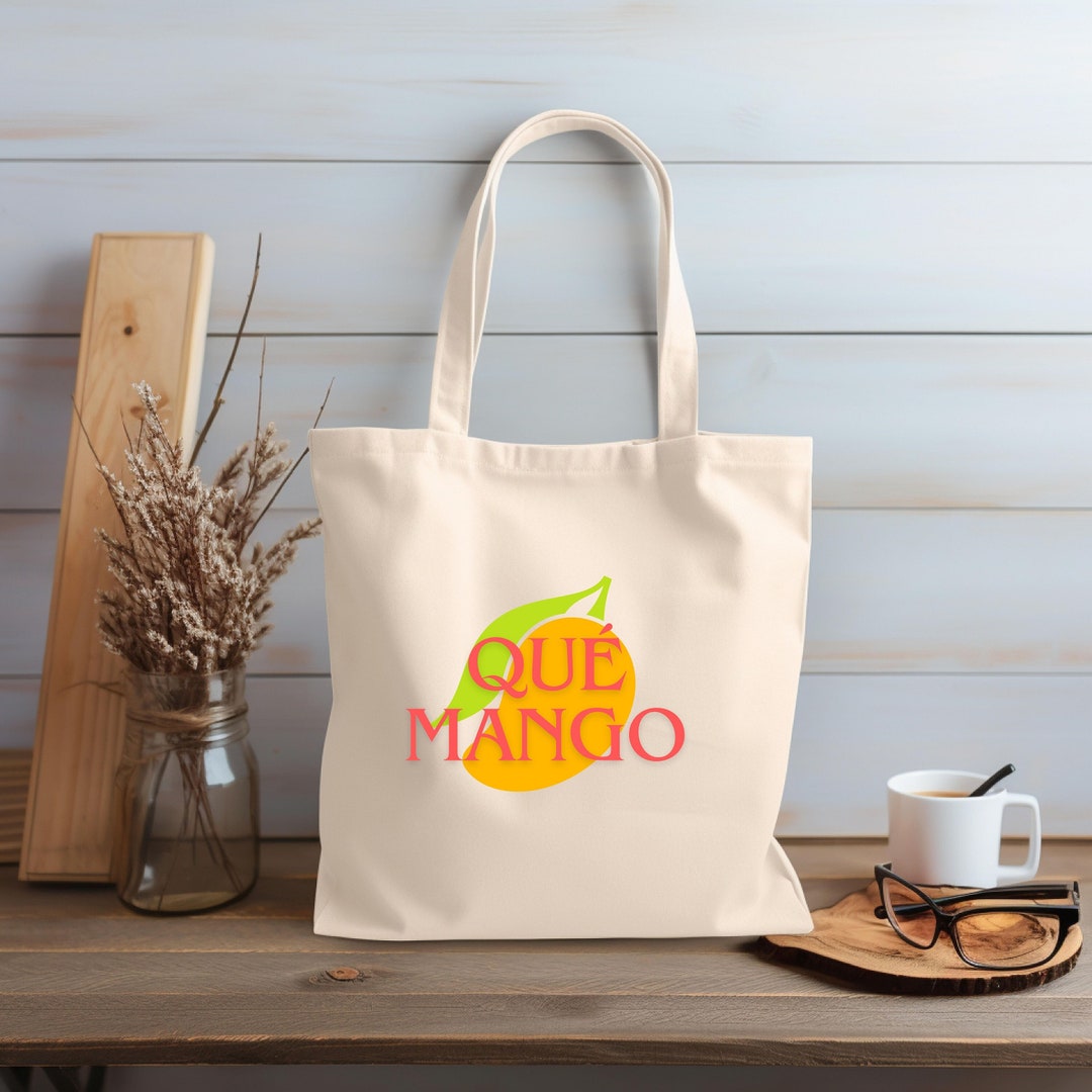 Que Mango Tote, Foodie Tote Bag, Food Lovers, Funny Spanish Tote, Tote ...
