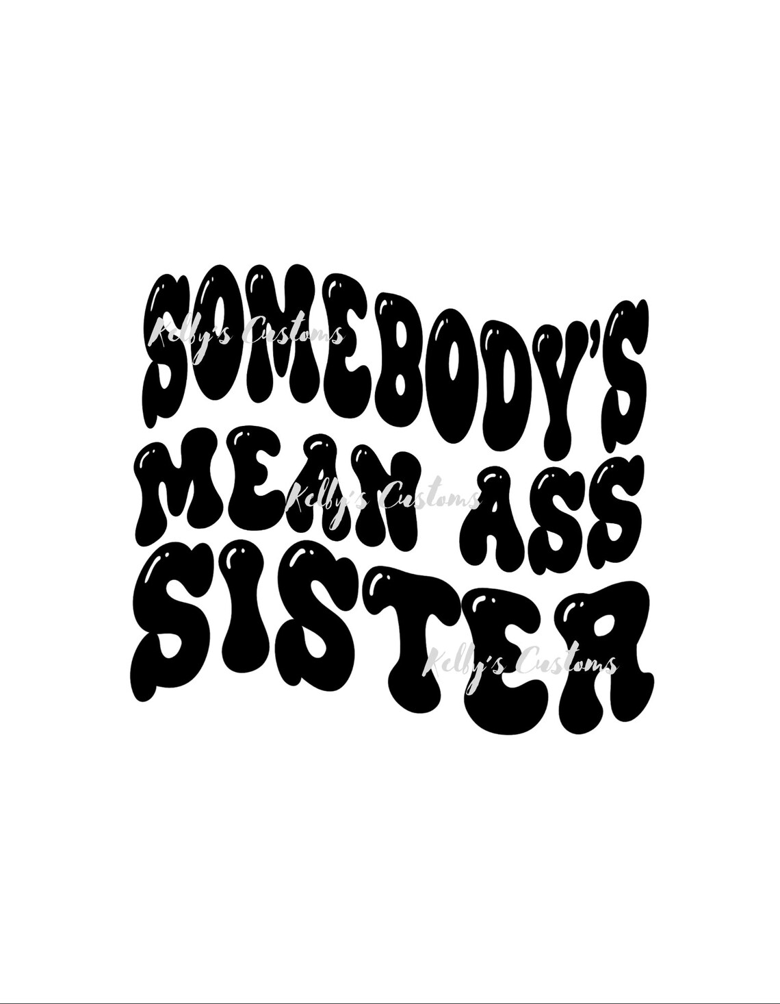Somebodys Mean Ass Sister Wavy Font Svg Etsy Canada